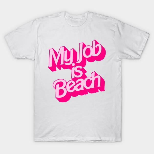 My Job Is Beach - Barbie - T-Shirt | TeePublic